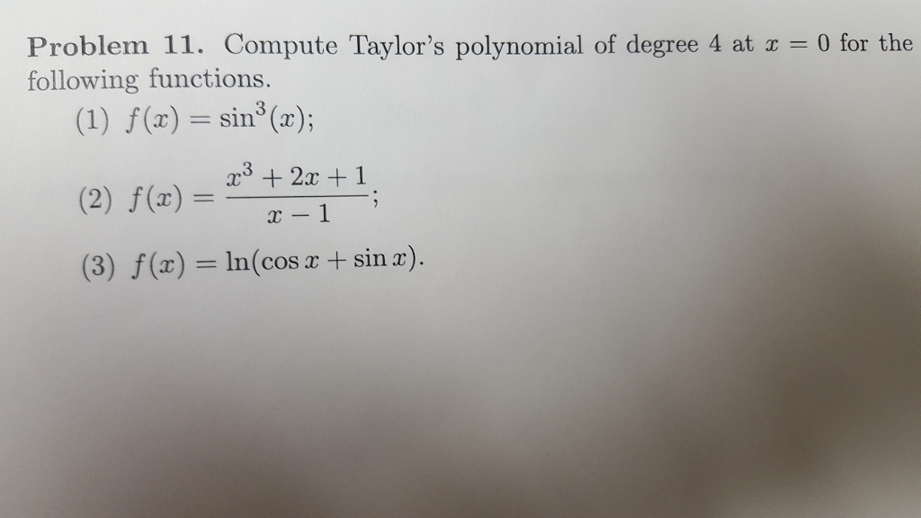 Solved Compute Taylor's polynomial of degree 4 at x = 0 for | Chegg.com