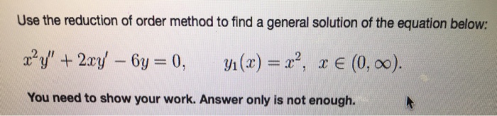 Solved Use The Reduction Of Order Method To Find A General
