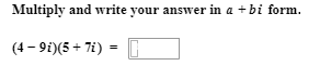 Solved Multiply and write your answer in a + bi form. (4 - | Chegg.com
