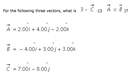 Solved: For The Following Three Vectors, What Is 3 C Right... | Chegg.com