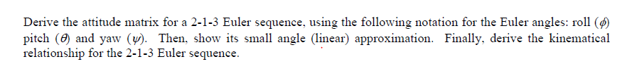 Derive the attitude matrix for a 2-1-3 Euler | Chegg.com