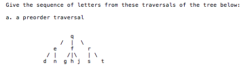 Solved Give the sequence of letters from these traversals of | Chegg.com