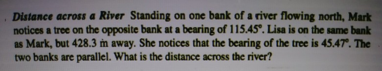 Solved Distance across a River Standing on one bank of a | Chegg.com