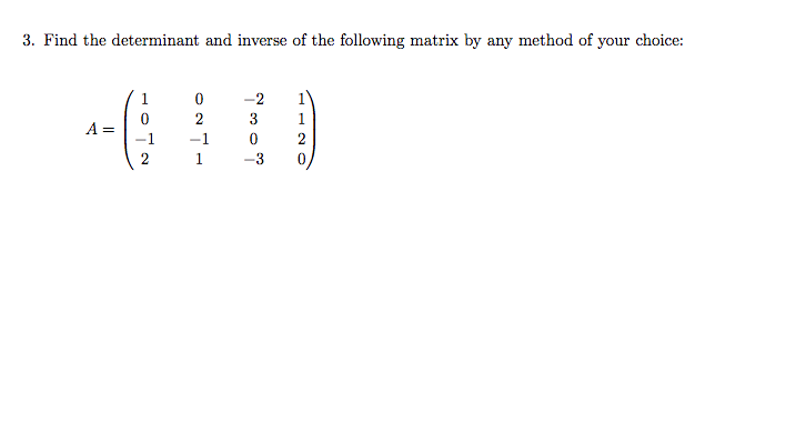 Solved Find the determinant and inverse of the following | Chegg.com