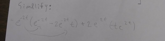 Solved Simplify: e^-2t (e^-2t - 2e^-2t t) + 2 e^2t (-te^2t) | Chegg.com