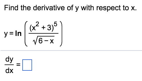 Solved Find the derivative of y with respect to x. y = In | Chegg.com