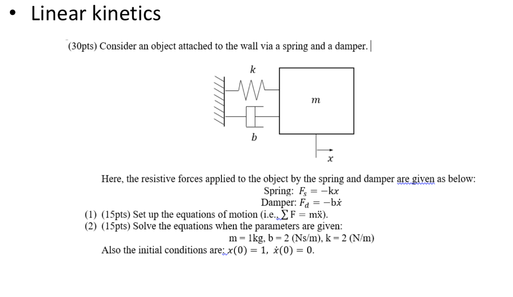 Solved Linear kinetics 30pts) Consider an object attached to | Chegg.com