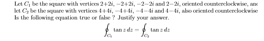 Solved Let C_1 be the square with vertices 2+2i, -2+2i, | Chegg.com