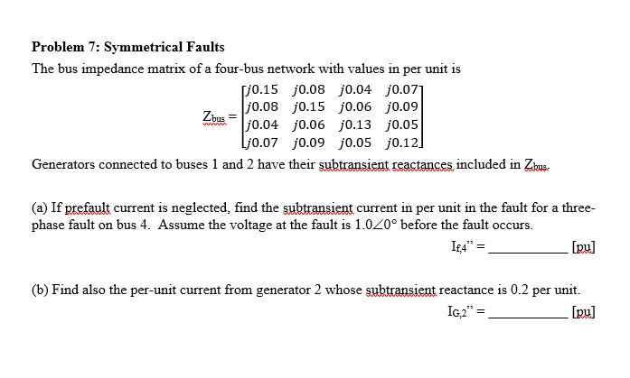Solved Problem 7: Symmetrical Faults The bus impedance | Chegg.com