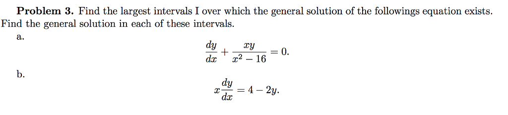 Solved Find the largest intervals I over which the general | Chegg.com