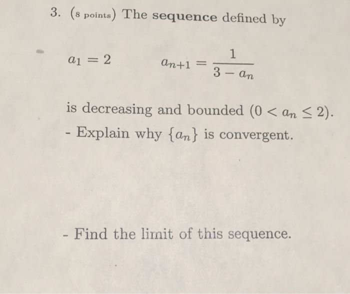 Solved 3. (s points) The sequence defined by a1 = 2 an+1 3 | Chegg.com