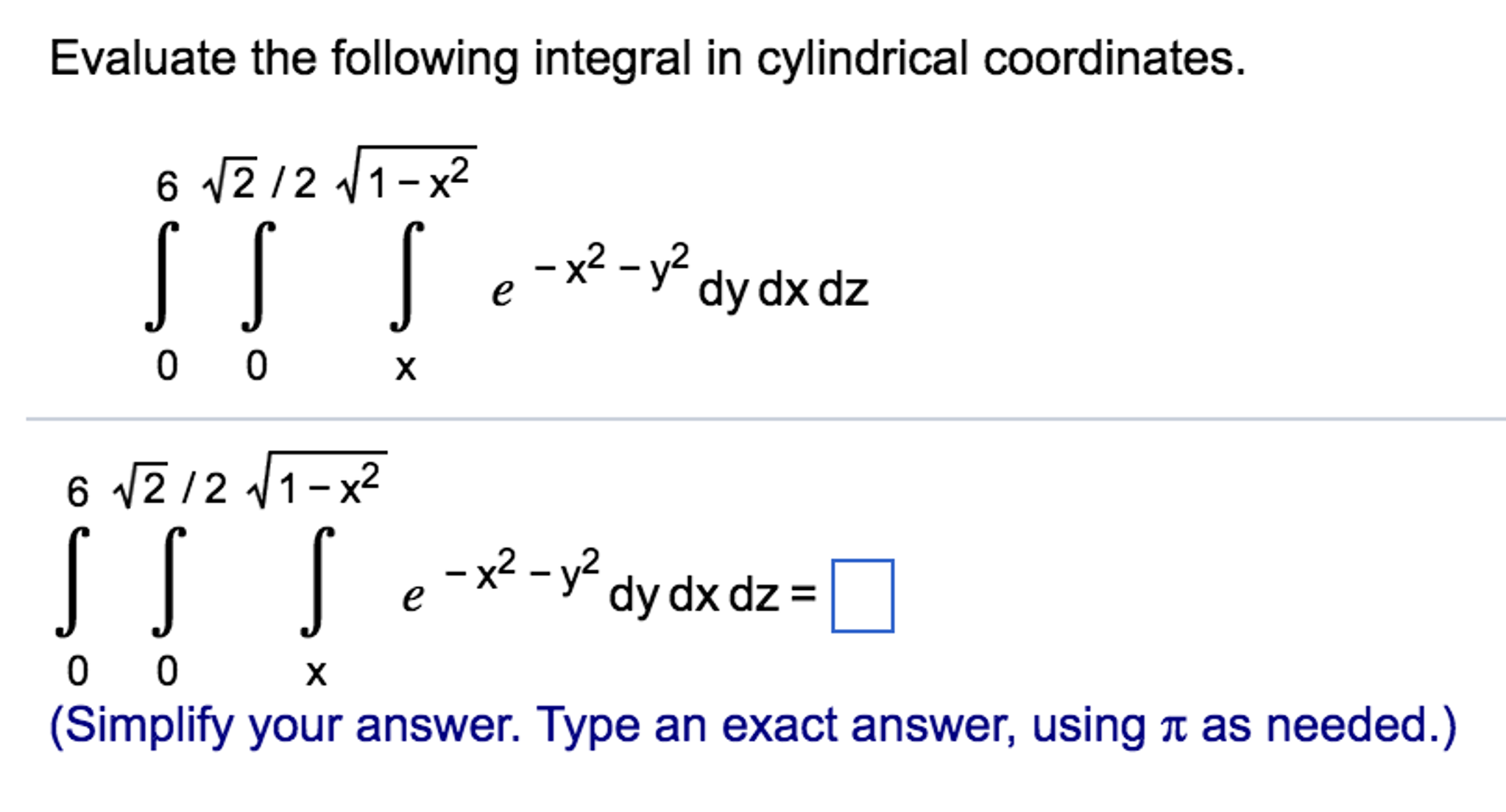 Solved Evaluate the following integral in cylindrical | Chegg.com