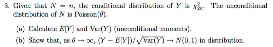 Solved Given that N = n, the conditional distribution of Y | Chegg.com