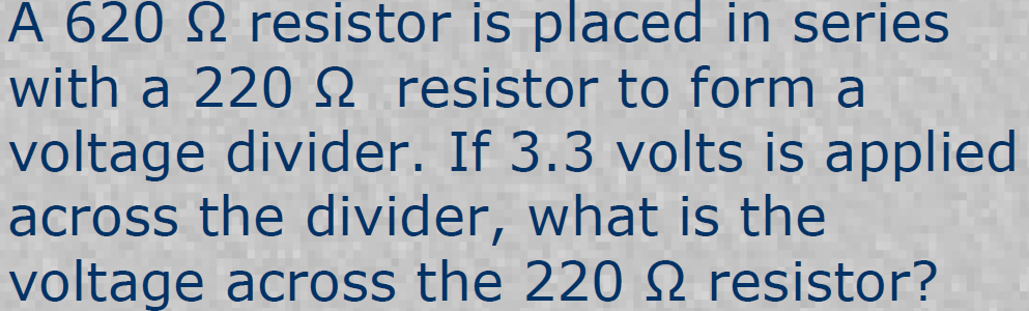 Solved A 620 Ohm resistor is placed in series with a 220 Ohm | Chegg.com
