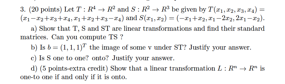 Solved 3. (20 points) Let T : R4 → R2 and S : R2 → R3 be | Chegg.com