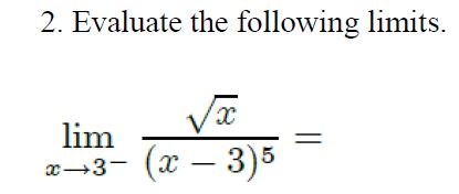 Solved 2. Evaluate the following limits. lim 3-( 3)5 | Chegg.com