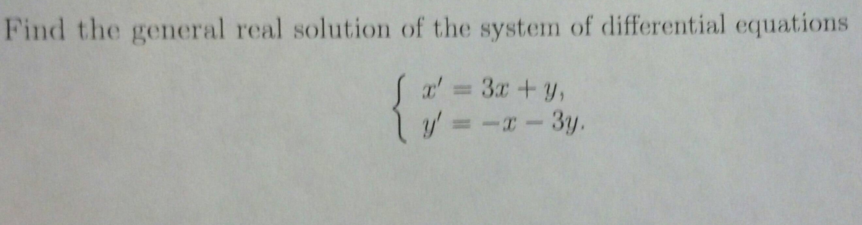 Solved Find the general real solution of the system of | Chegg.com