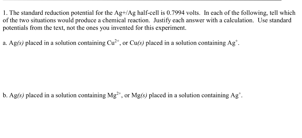 Solved 1. The standard reduction potential for the Ag+/Ag | Chegg.com
