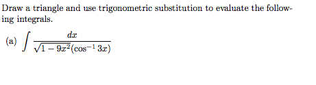 Solved Draw a triangle and use trigonometric substitution to | Chegg.com