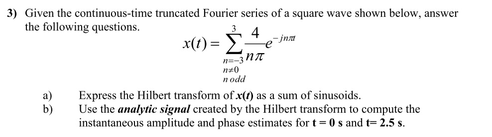Solved 3) Given the continuous-time truncated Fourier series | Chegg.com