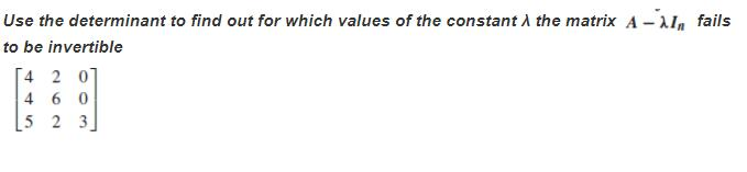 Solved Use the determinant to find out for which values of | Chegg.com