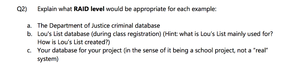 Solved Explain what RAID level would be appropriate for each | Chegg.com