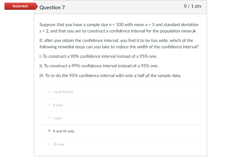 Solved Incorrect Question 7 0/1 pts Suppose that you have a | Chegg.com Solved Incorrect Question 7 0/1 pts Suppose that you have a | Chegg.com
