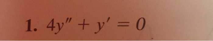 Solved 4y" + y' = 0 | Chegg.com