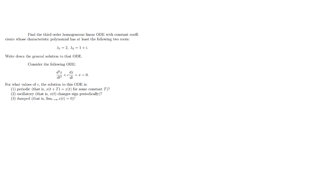 Solved Find the third order homogeneous linear ODE with | Chegg.com
