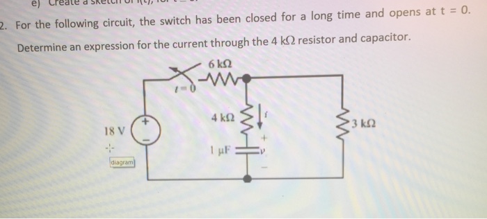 Solved For the following circuit, the switch has been closed | Chegg.com