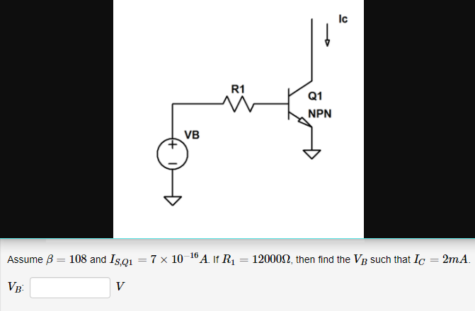 Solved Ic R1 Q1 NPN VB Assume β 108 and 1S,Q1 7 10- "Alf | Chegg.com
