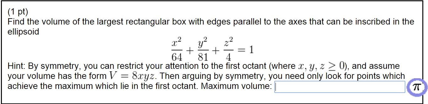 Solved Find the volume of the largest rectangular box with | Chegg.com