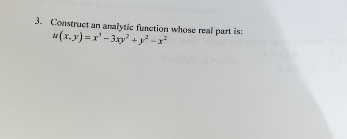 Solved Construct an analytic function whose real part is: | Chegg.com Solved Construct an analytic function whose real part is: | Chegg.com