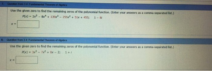Solved Use The Given Zero To Find The Remaining Zeros Of The 