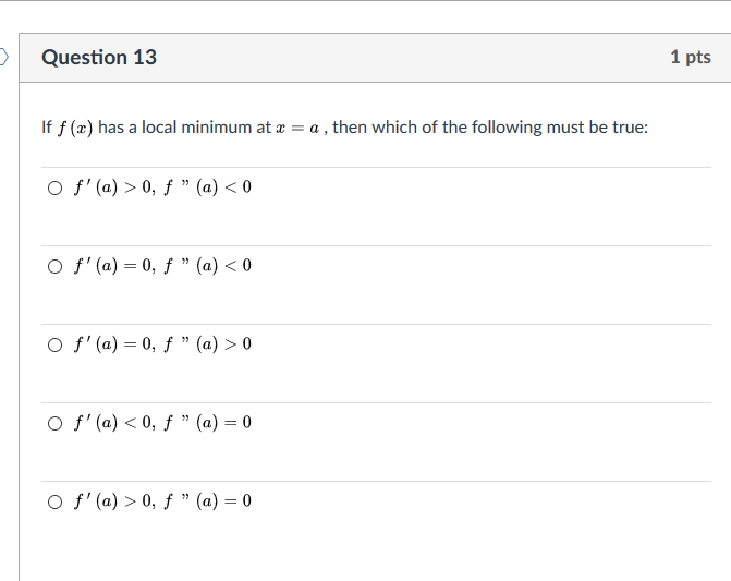 Solved Question 13 1 pts If f (x) has a local minimum at x = | Chegg.com