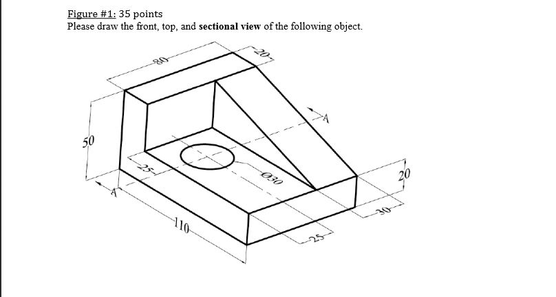 Please draw the front, top, and sectional view of the | Chegg.com