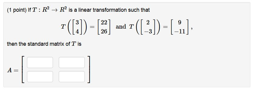 Solved (1 point) If T : R2 ? R2 is a linear transformation | Chegg.com