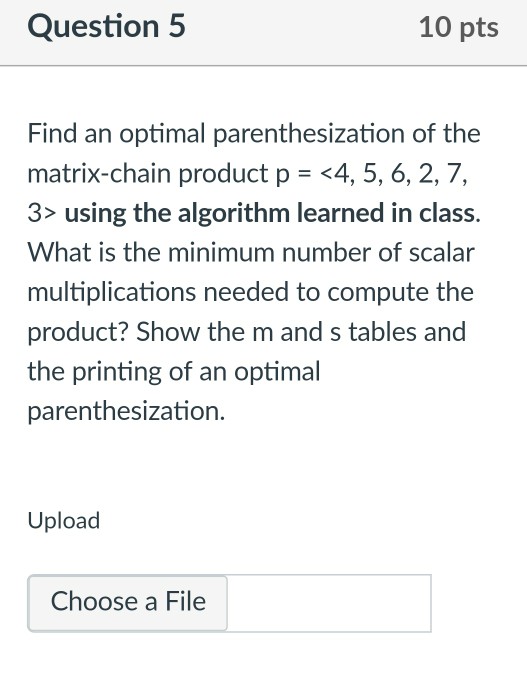 Solved Question 5 10 pts Find an optimal parenthesization of | Chegg.com