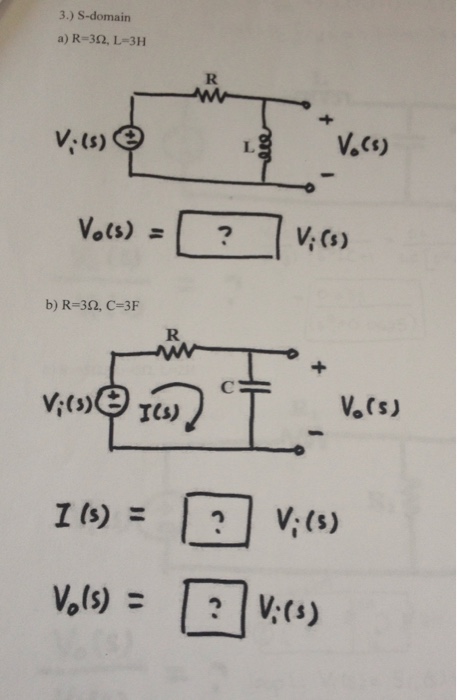 Solved 3. S- domain a) R=3 ohm, L=3H b) R= 3 ohm , C= 3F | Chegg.com