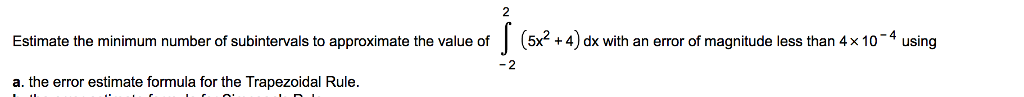 Solved Estimate the minimum number of subintervals to | Chegg.com