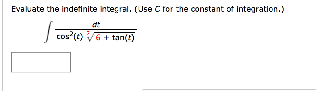 Solved Evaluate the indefinite integral. (Use C for the | Chegg.com