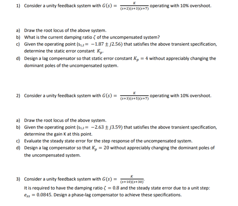 Solved 1) Consider a unity feedback system with G (s) | Chegg.com