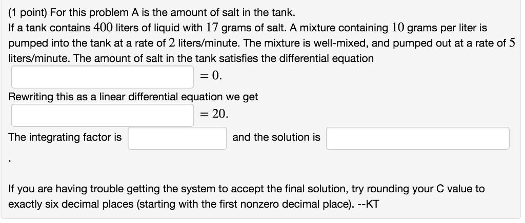 Solved For this problem A is the amount of salt in the tank. | Chegg.com