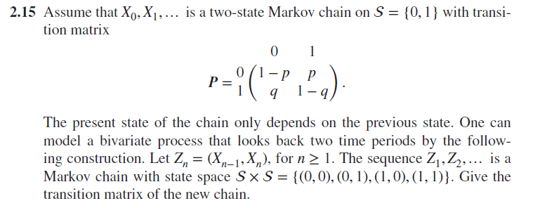 Solved Assume that X_0, X_1, is a two-state Markov chain on | Chegg.com
