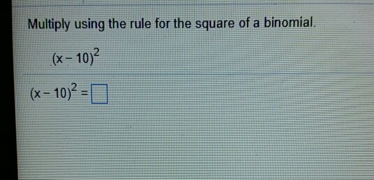 Solved Multiply using the rule for the square of a binomial | Chegg.com