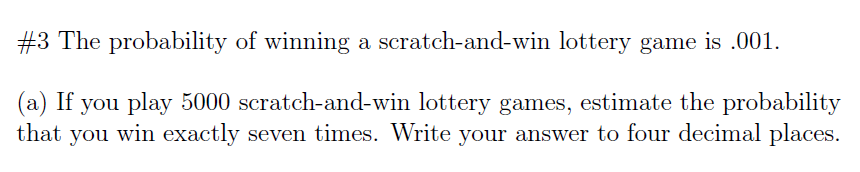 Solved The probability of winning a scratch-and-win lottery | Chegg.com
