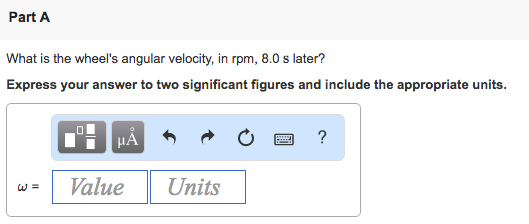 Solved Part A What is the wheel's angular velocity, in rpm, | Chegg.com