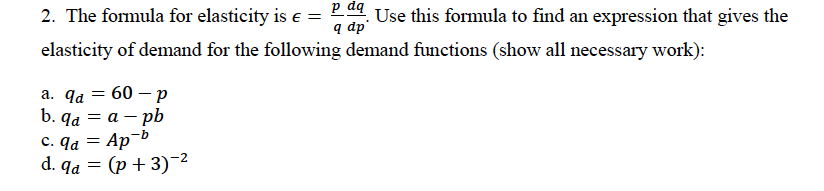 Solved p dq q dp 2. The formula for elasticity is E- | Chegg.com