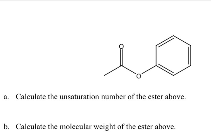 Solved Calculate the unsaturation number of the ester | Chegg.com