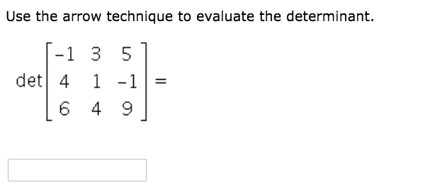 Solved Use the arrow technique to evaluate the determinant. | Chegg.com